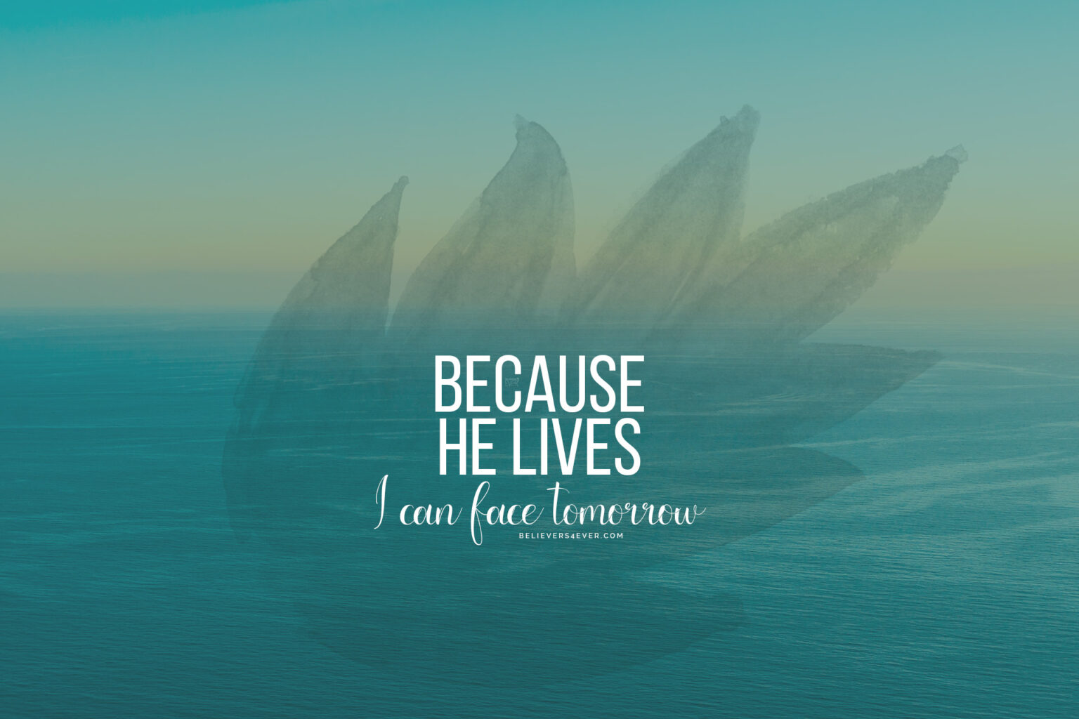 Because He Lives I Can Face Tomorrow Bible Verse - Bible Paradise
