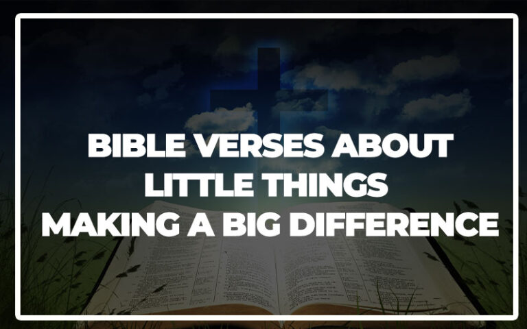 Bible Verses About Little Things Making A Big Difference - Bible Paradise