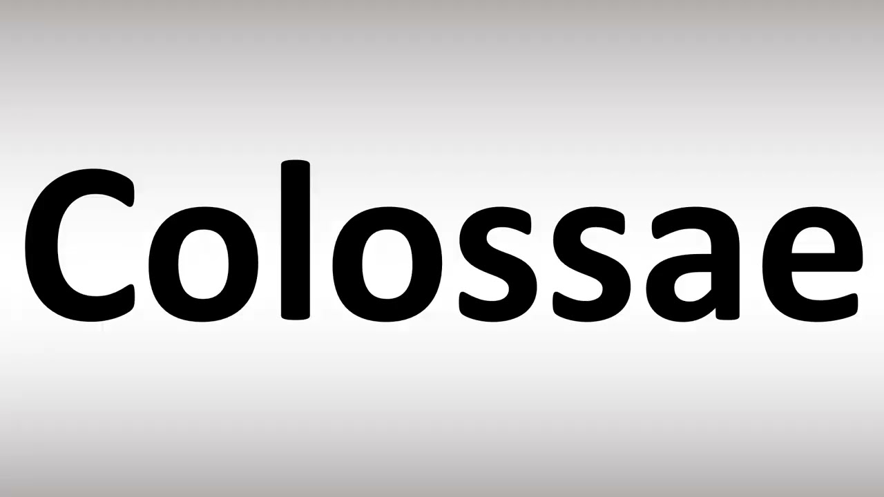 How To Pronounce Colossae In The Bible - Bible Paradise