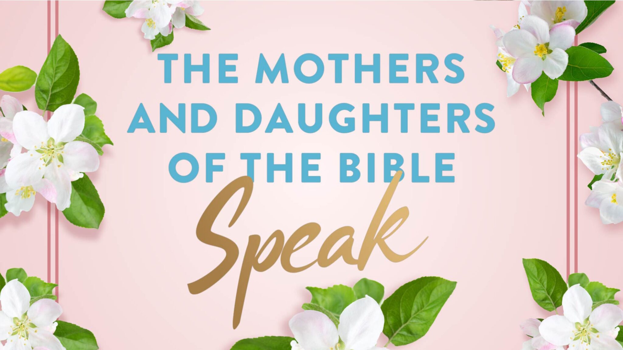 The Mothers And Daughters Of The Bible Speak - Bible Paradise