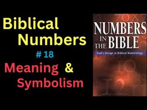 What Does The Number 18 Symbolize In The Bible - Bible Paradise